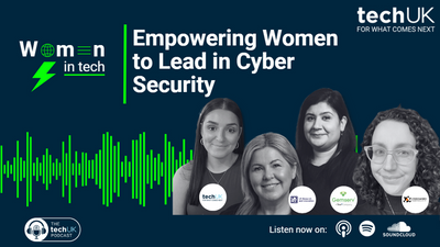 The techUK Podcast: Empowering women to lead in cyber security