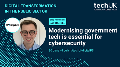 Modernising government tech is essential for cybersecurity